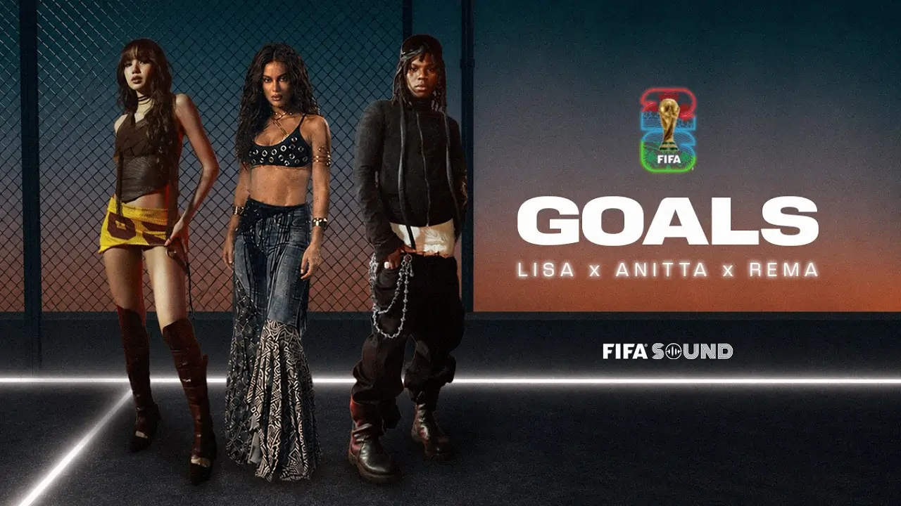 LISA, Anitta, Rema, FIFA Sound - Goals (FIFA World Cup 2026™) [Official ...